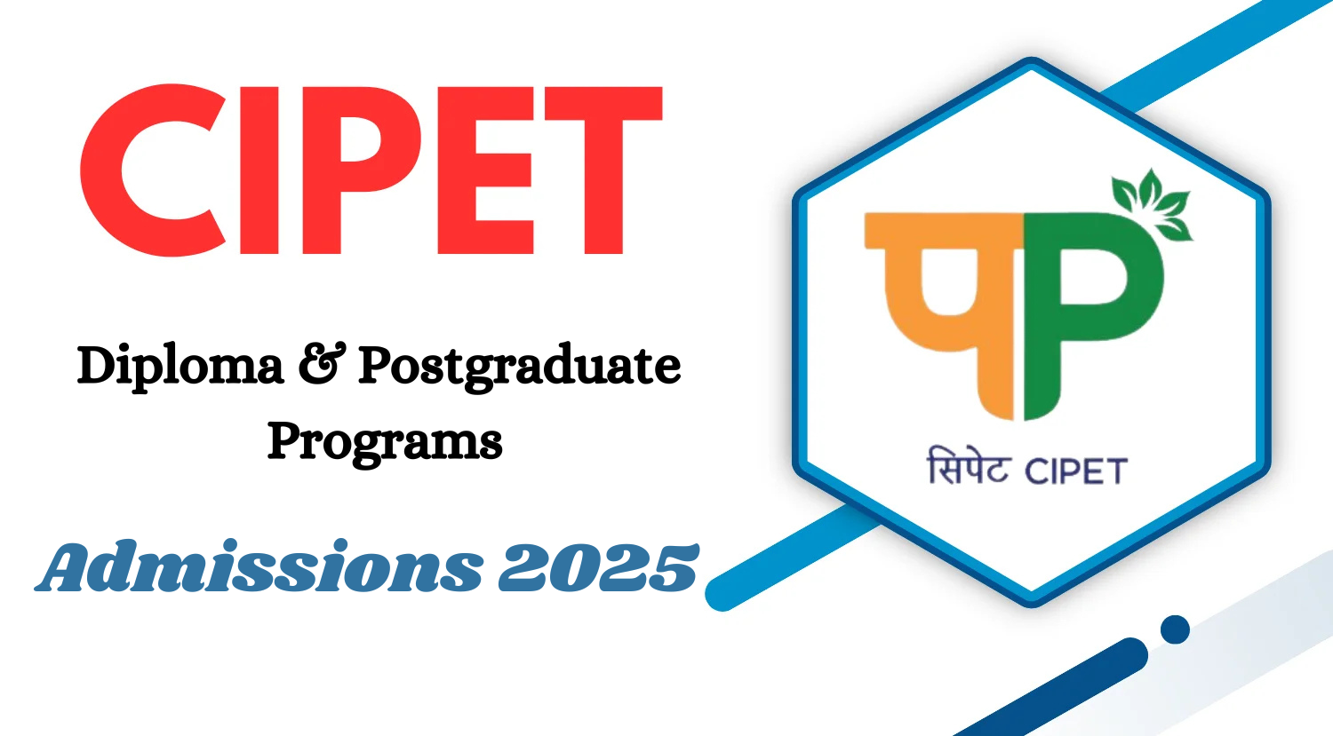 CIPET Admissions 2025: Apply Online for Diploma & Postgraduate Programs